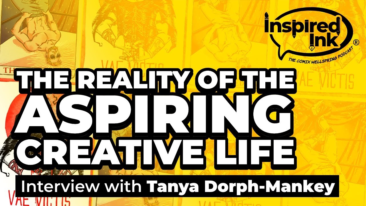 Inspired Ink #29 - Tanya Dorph Mankey - The Reality Of The Aspiring Creative Life - YouTube