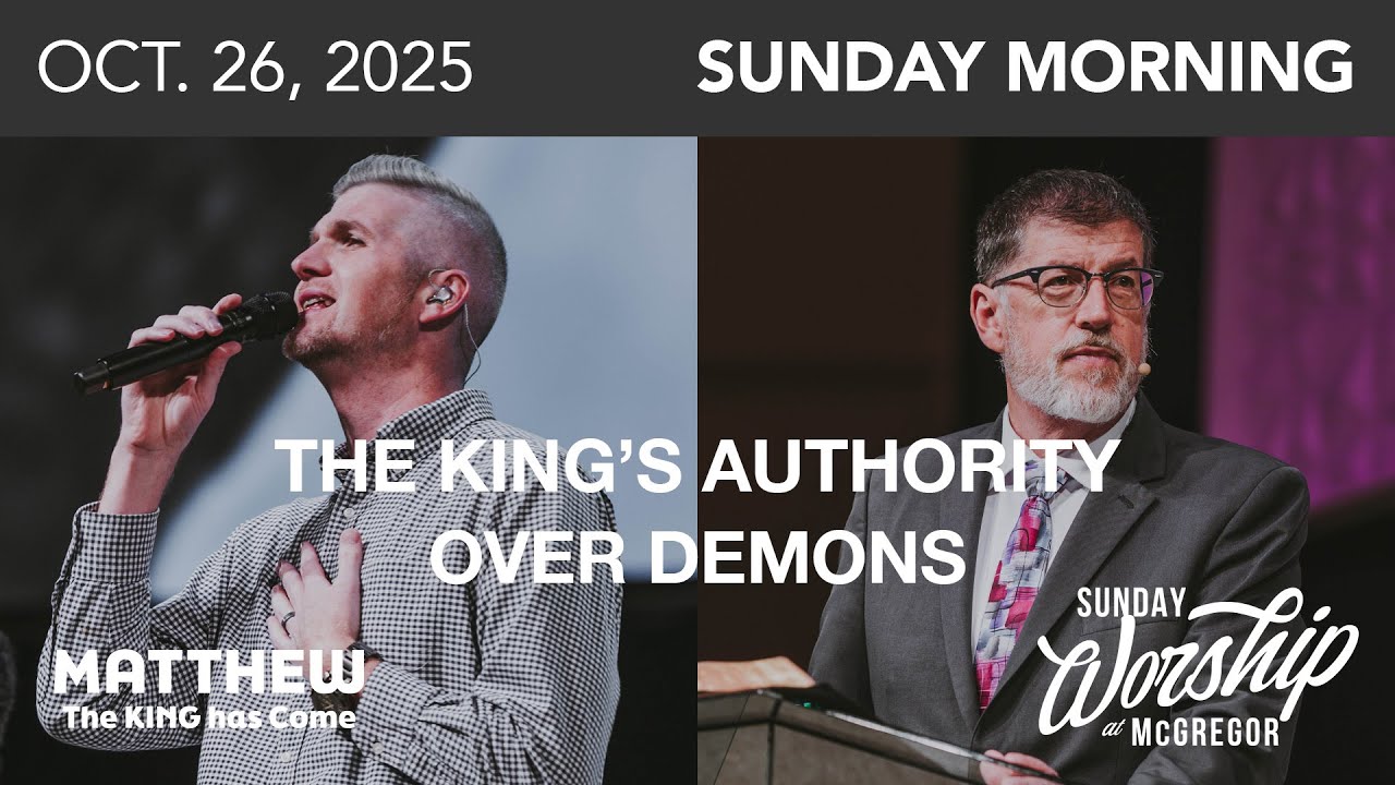 Matthew 8:28-34 - The King’s Authority Over Demons | October 26, 2025 ...
