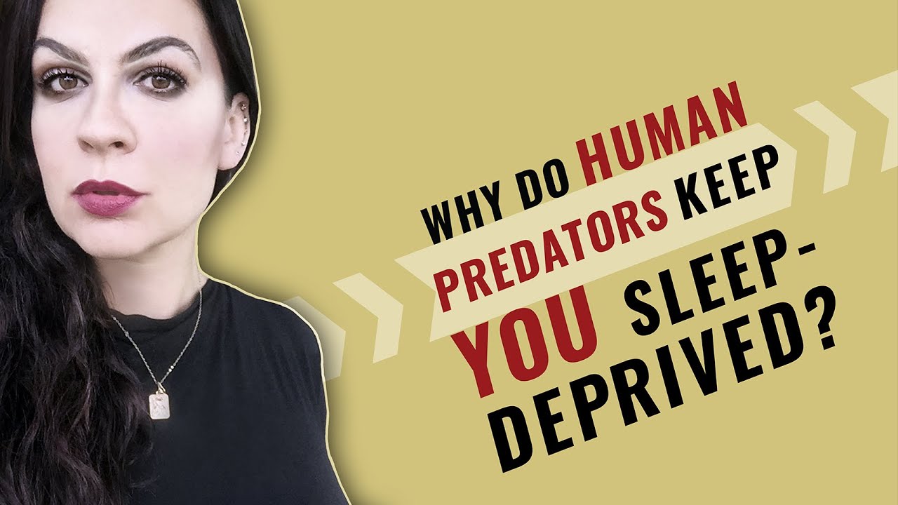 Why do Human Predators (Narcissists, Psychopaths) Keep You Sleep ...