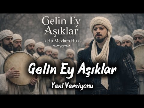 Gelin Ey Aşıklar – Kuruluş Orhan Dizi Müziği | Hu Mevlam Hu İlahisi 