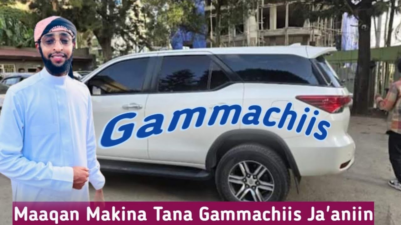 ustaz ibsa hasan makina maaqan isii Gammachiis tanan Gammachiisudha ...