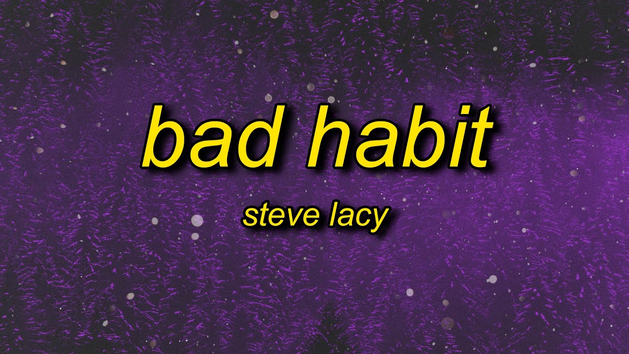 Steve Lacy Bad Habit Lyrics I Bite My Tongue It s A Bad Habit steve-lacy-bad-habit-lyrics-i-bite-my-tongue-it-s-a-bad-habit