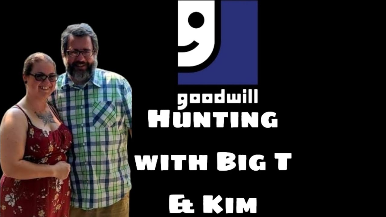 GOODWILL HUNTING With Big T & Kim - YouTube