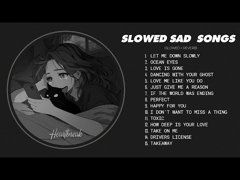 Let Me Down Slowly (𝙨𝙡𝙤𝙬𝙚𝙙 + 𝙧𝙚𝙫𝙚𝙧𝙗) - Sad Songs That Make You Cry - Sad Songs to Listen to at Night