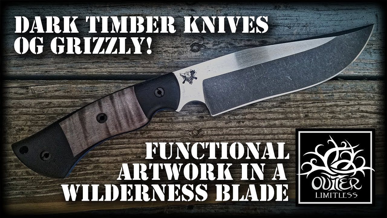 Dark Timber Knives OG Grizzly!! Functional Artwork in a Wilderness ...