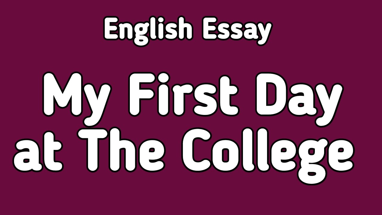 English Essay My First Day At College English Essay Writing YouTube english-essay-my-first-day-at-college-english-essay-writing-youtube