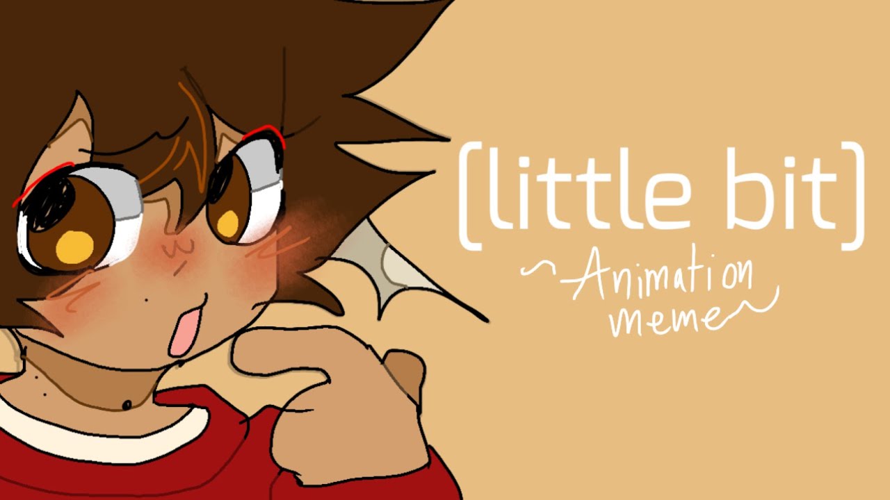 little bit [animation meme] tiny blood warn - YouTube