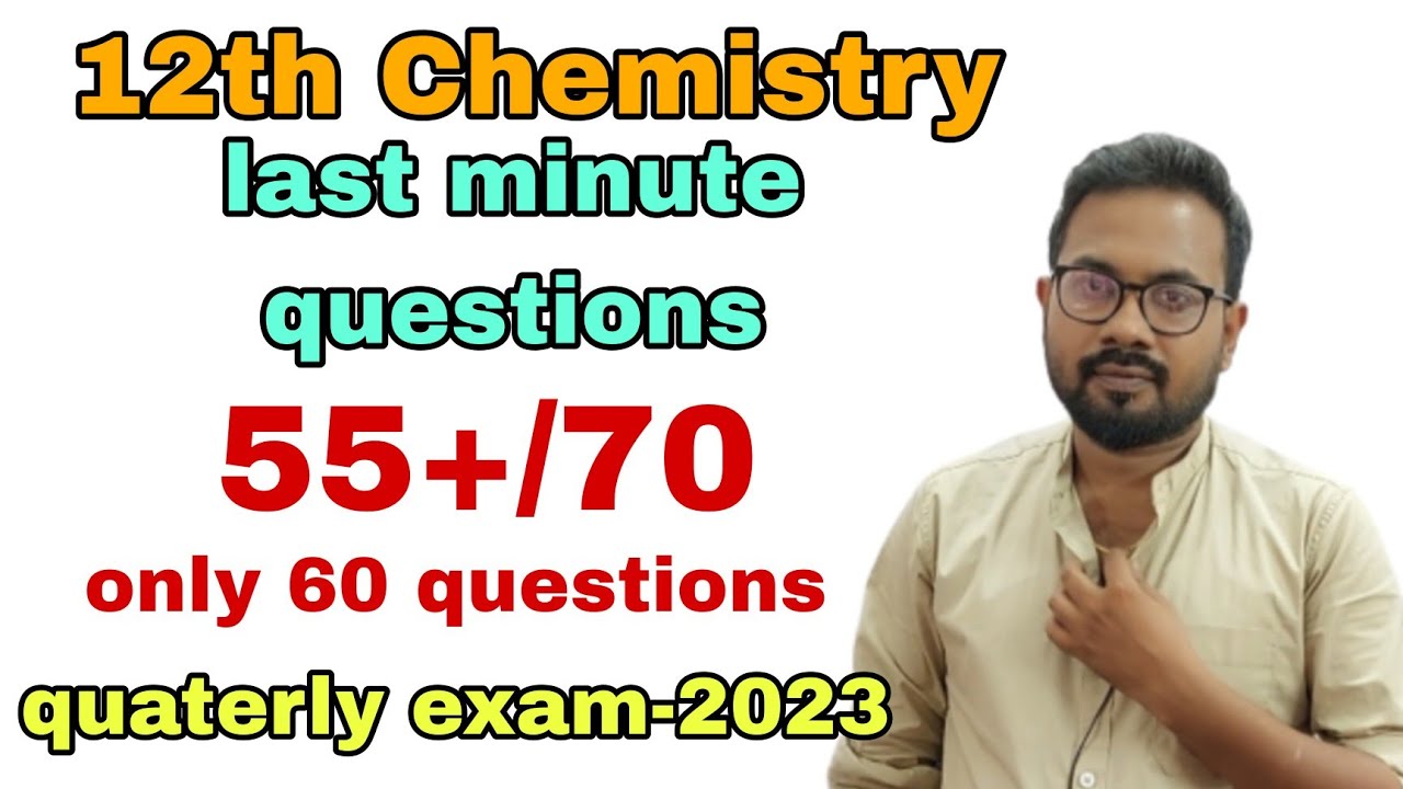 12th Chemistry last minute questions-55+/70 | Quaterly exam-2023 - YouTube