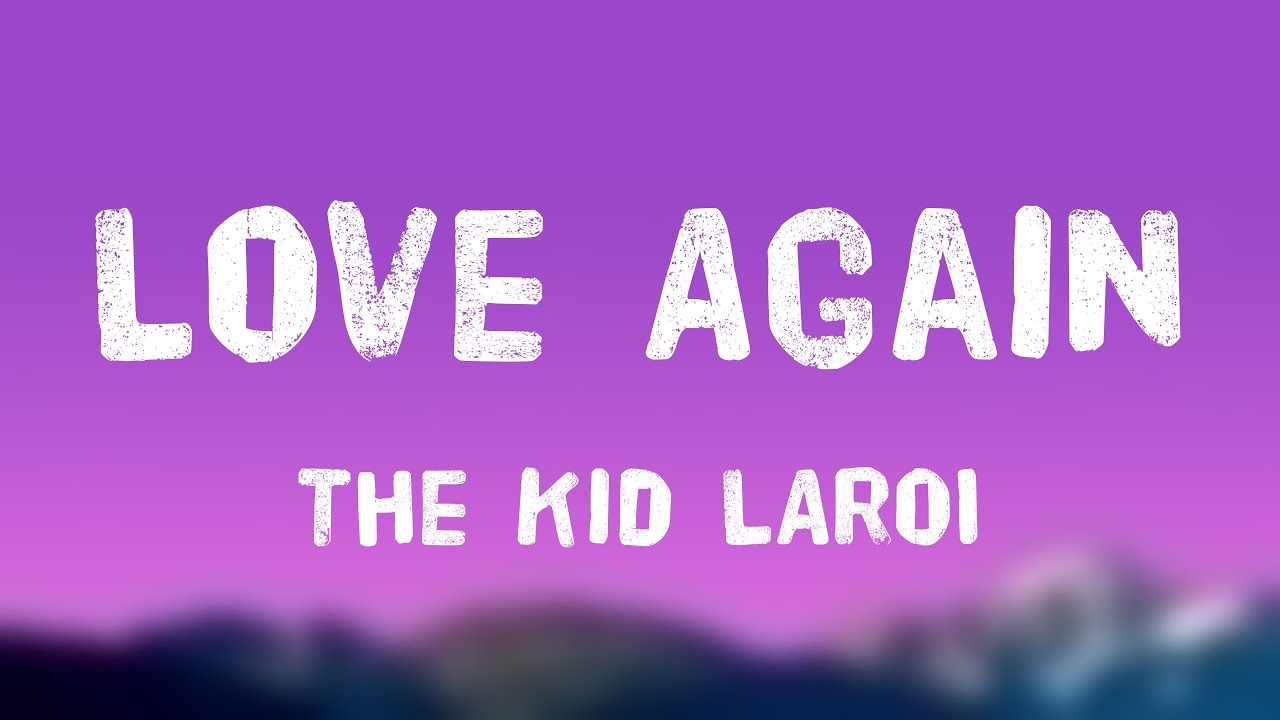 Love Again - The Kid LAROI (Lyric Music) 🛸 - YouTube