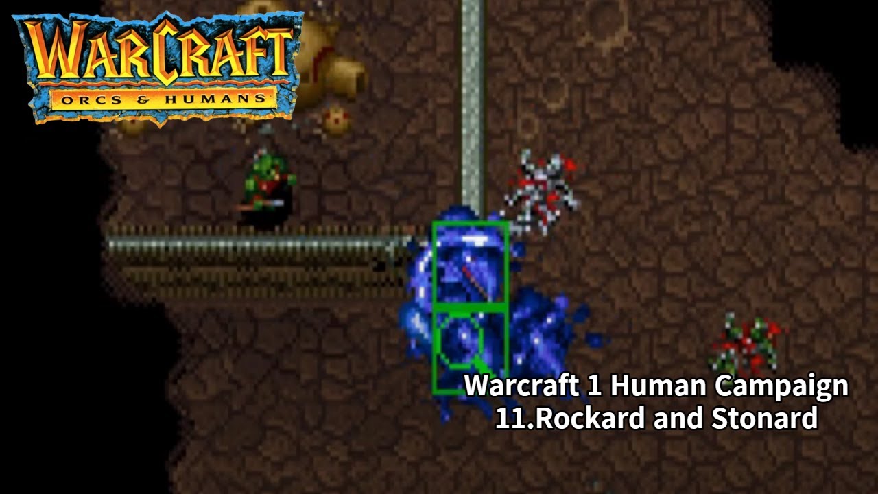 Warcraft 1 Human Campaign -11.Rockard and Stonard - YouTube