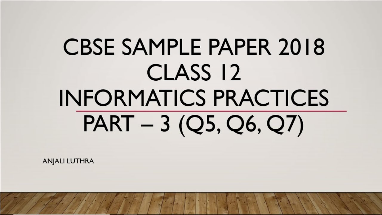 Sample Question Papers for Class 12 IP 2018 Solved, Part 3 - YouTube