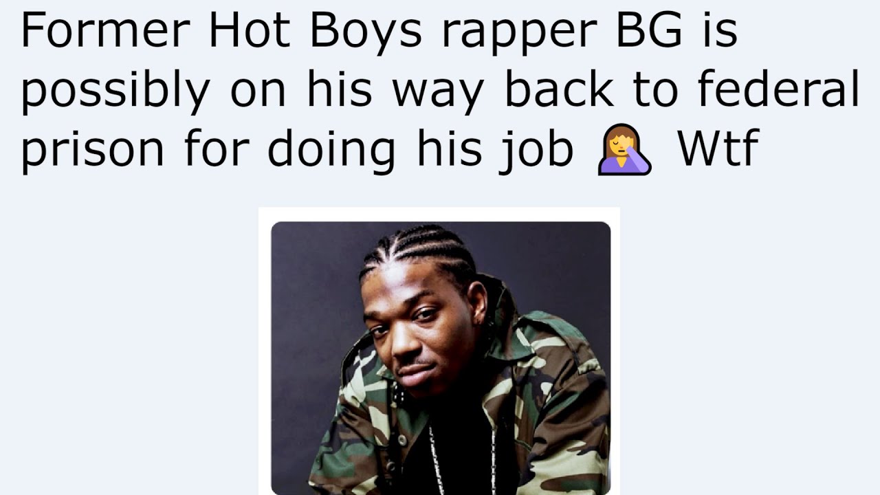 Former Hot Boys rapper BG is possibly on his way back to federal prison ...