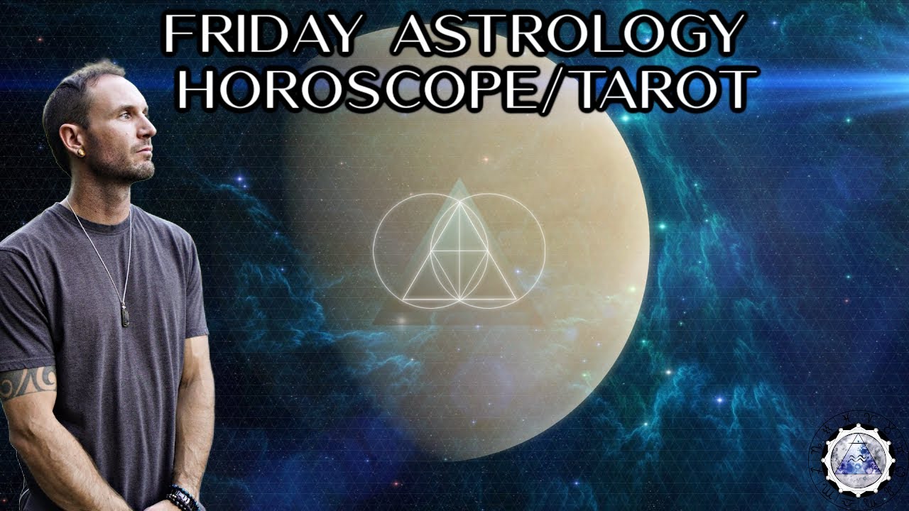 Friday Astrology Horoscope/Tarot January 10th 2025 (All Signs) - YouTube