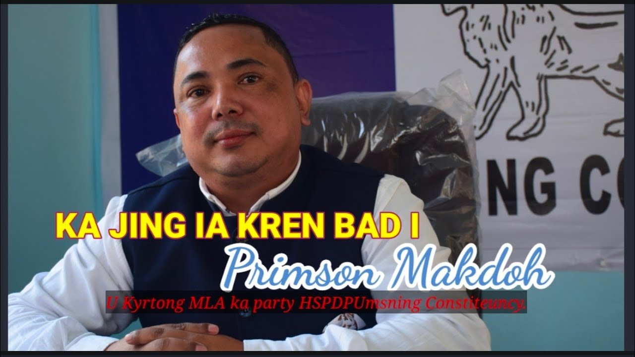 JIED IA U MLA BA BUH HA KHMAT IA KA JAIT BYNRIEW,YM IA U BA SHU DIH UM ...