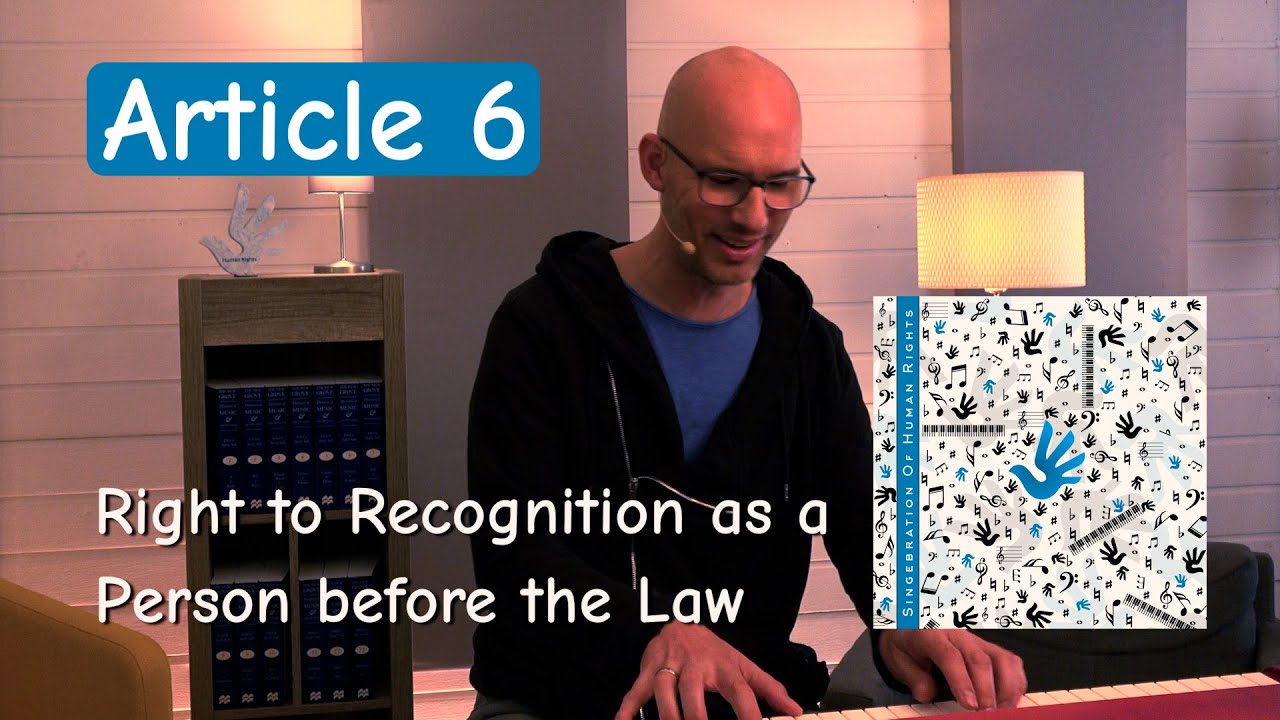 Article 06 - Right to Recognition as a Person before the Law - YouTube