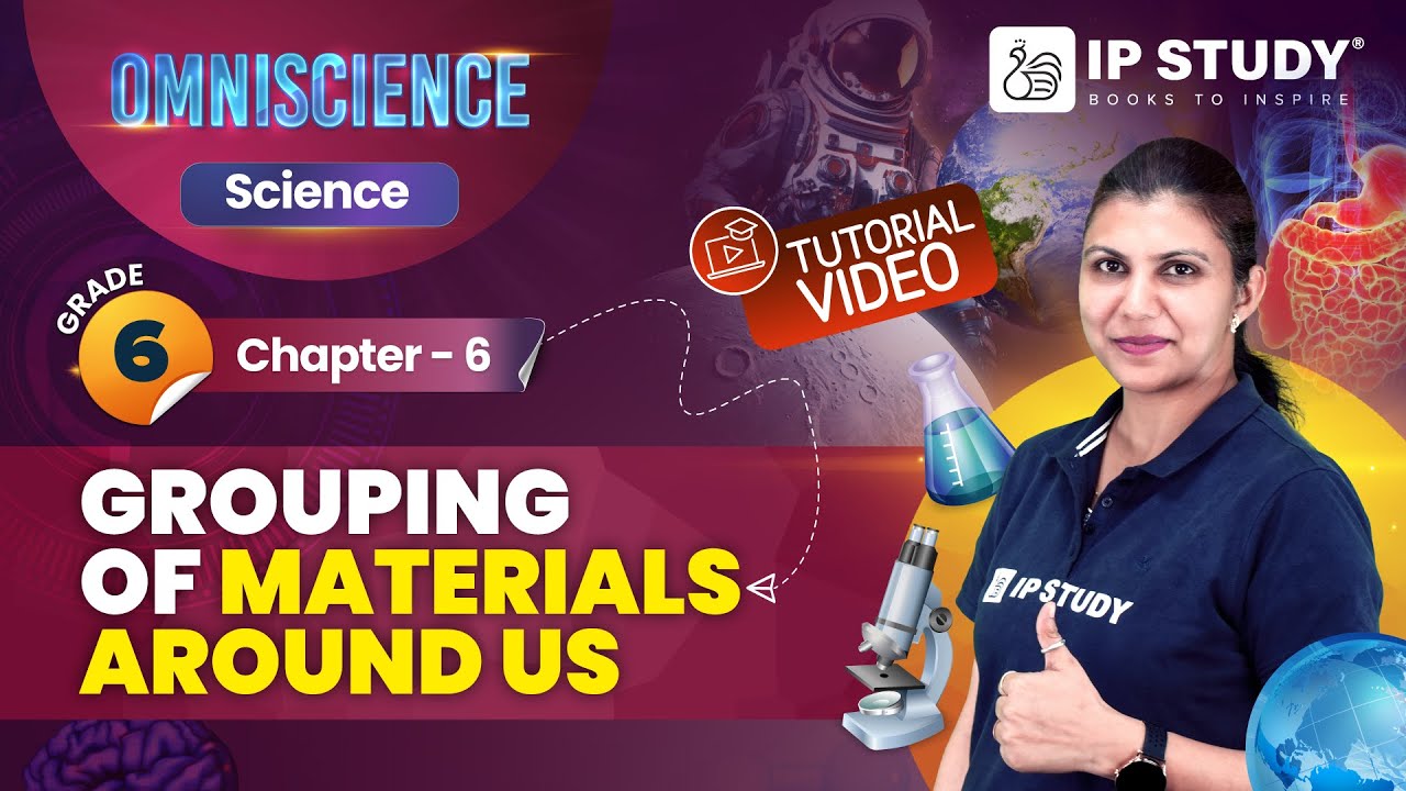 Grouping of Materials Around Us | Science Class 6 | Chapter 6 | IP ...