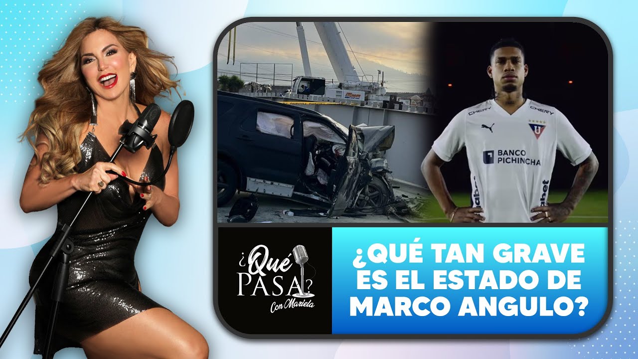 ¿Qué tan grave es el estado de Marco Angulo? | ¿Qué Pasa? Con Mariela ...