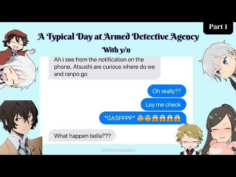 A Typical Day at Armed Detective Agency with y/n [Part 1] | BSD Texts x ...