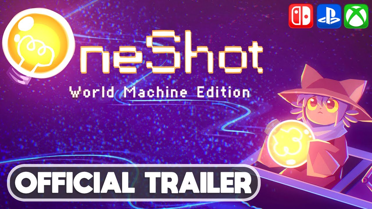 OneShot: World Machine Edition - Release Date Trailer (PS4/Switch/Xbox ...