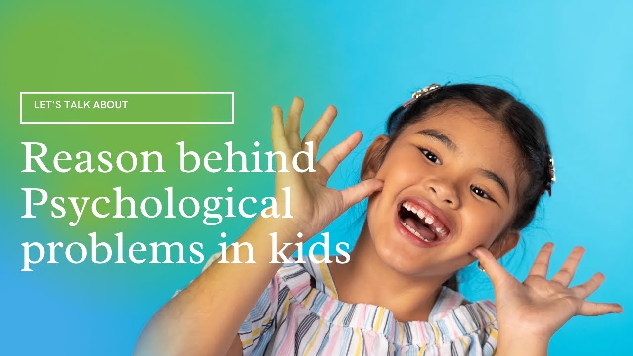 Common factors behind child psychological problems. - YouTube