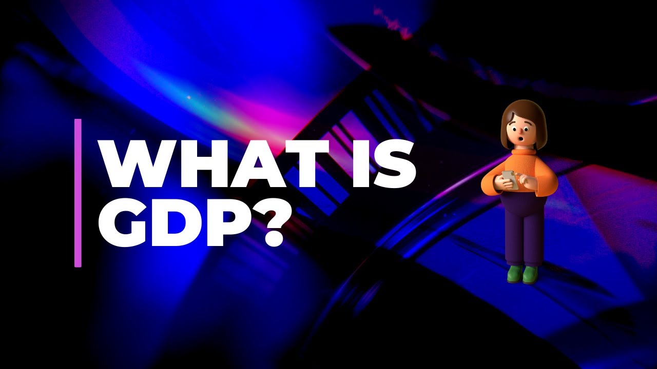 Why GDP Matters: Discover Its Impact on Global Economics! - YouTube