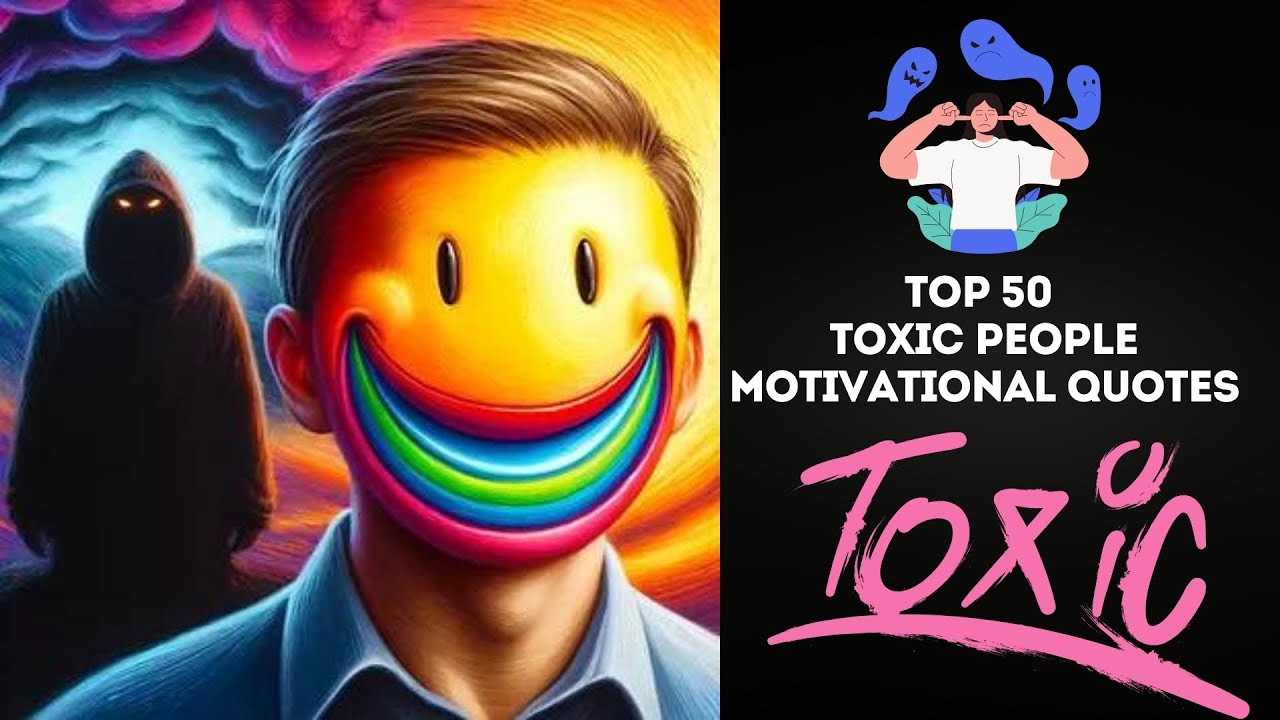 Top 50 Toxic People Motivational Quotes #quotes - YouTube