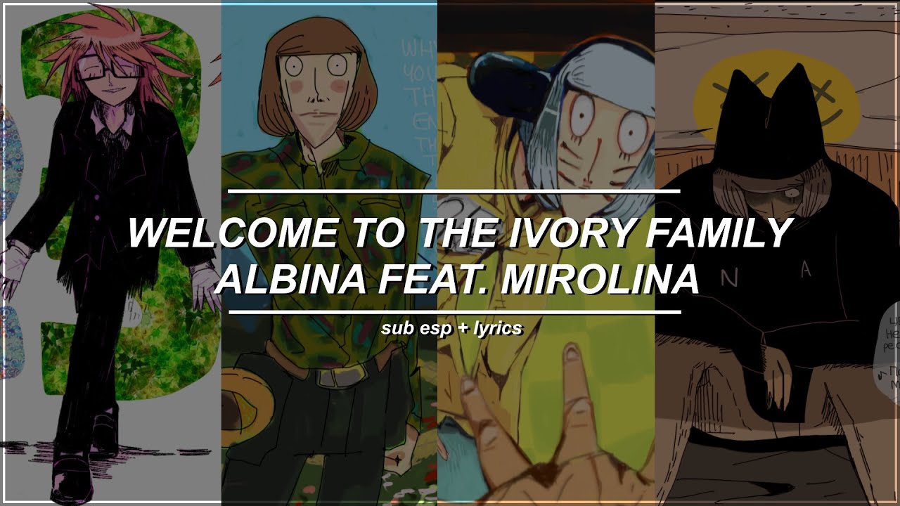 Welcome To The Ivory Family - Albina ft. Mirolina (Sub Esp+Lyrics ...
