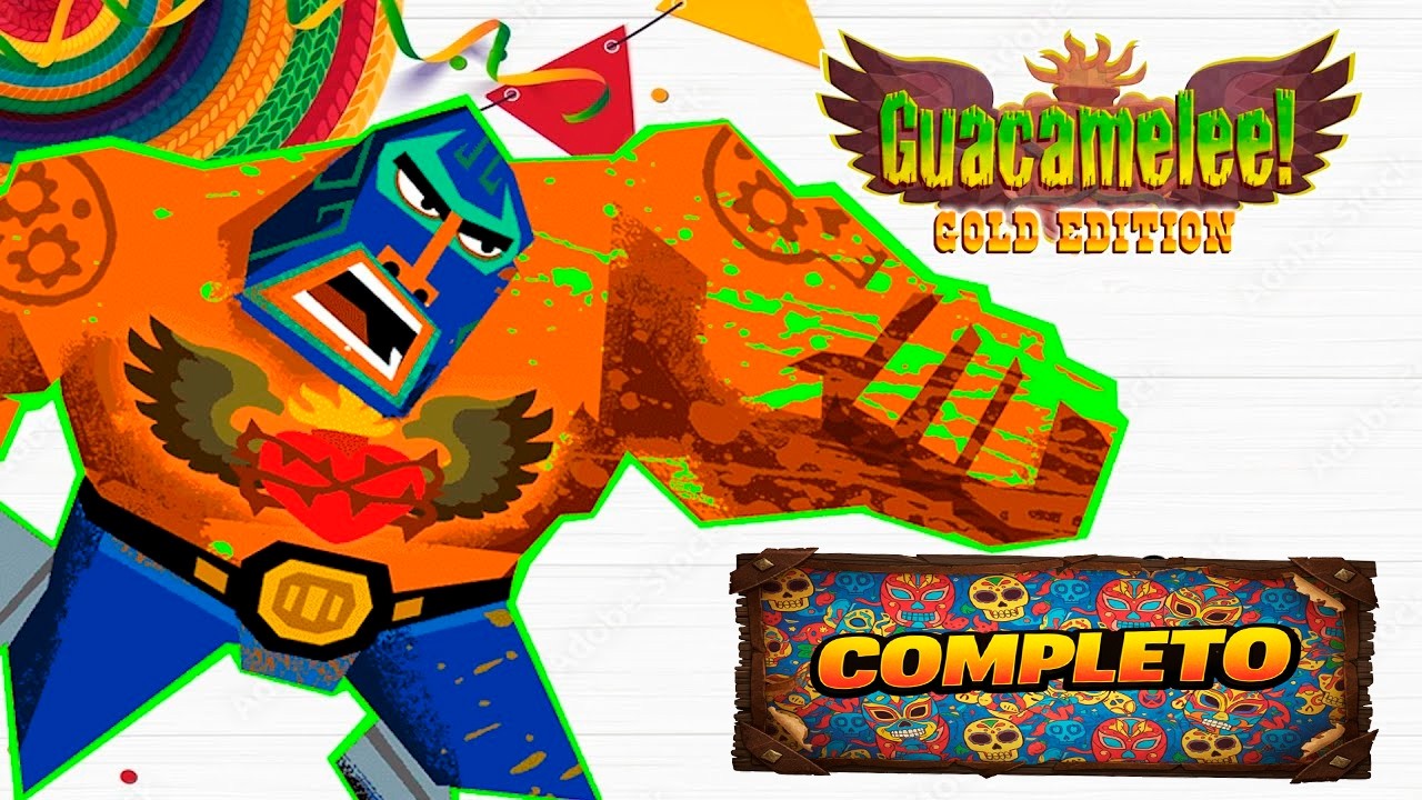 Guacamelee! Gold Edition | Gameplay Completo [Final Bueno] - YouTube