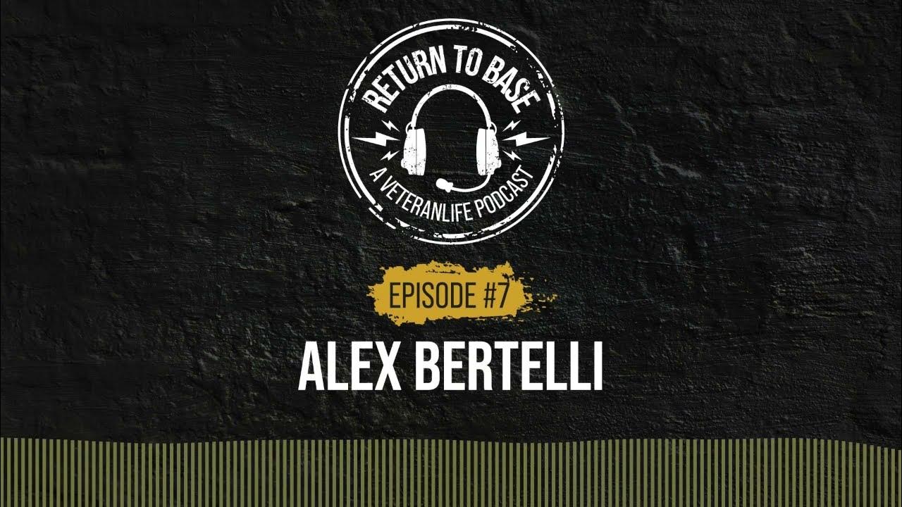 From Special Ops Pilot to Shark Tank Legend - Alex Bertelli | Return to Base Podcast | Ep. 7 ...