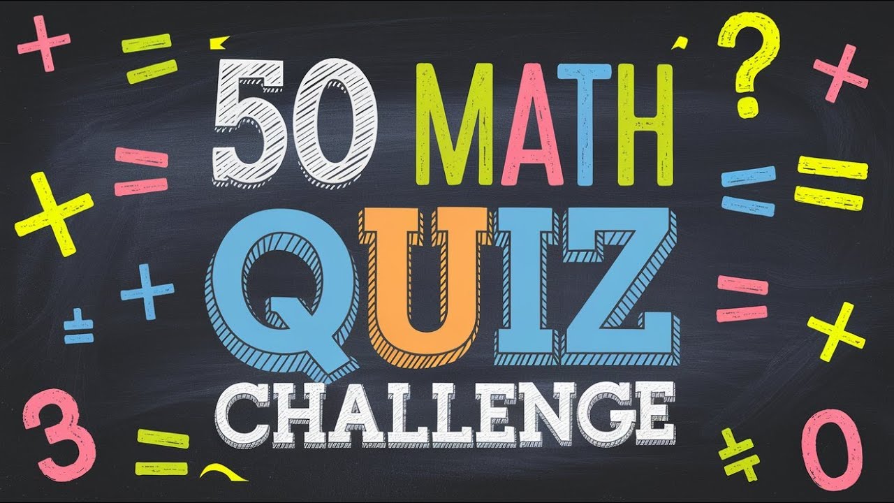 50 Math Quiz Challenge | Test Your Skills with Fun & Easy Math ...