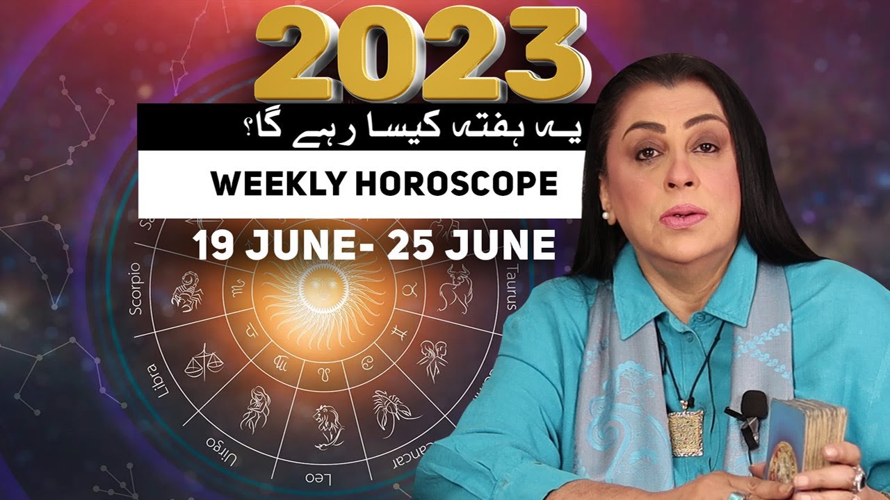 19 June - 25 June Weekly Horoscope according to your Zodiac Sign ...