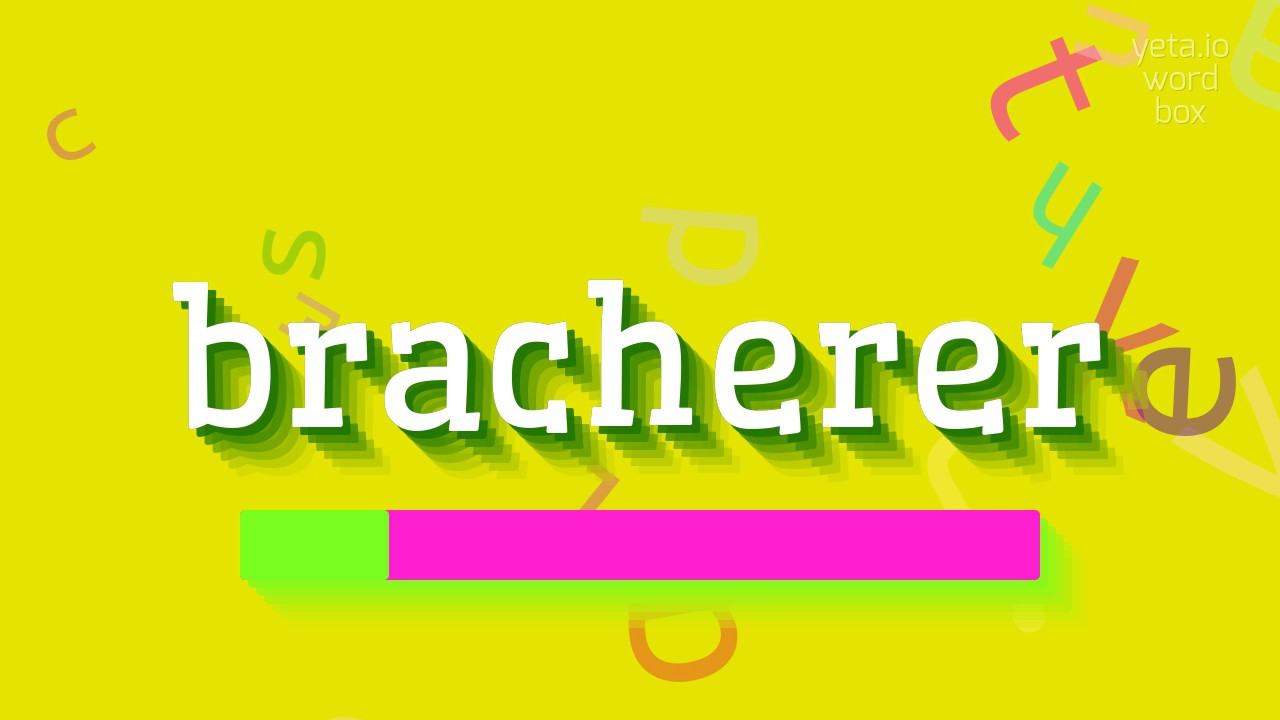 How to say "bracherer"! (High Quality Voices) - YouTube