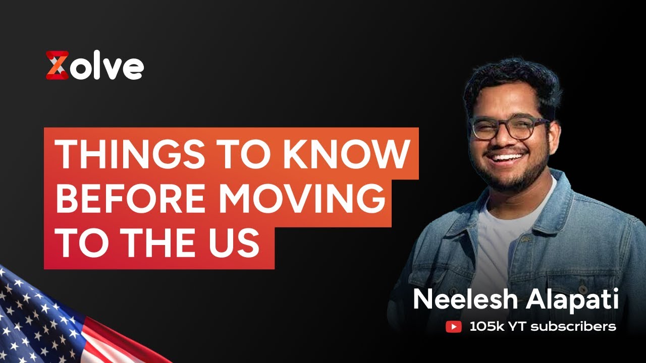 Things to Know BEFORE Moving to USA - Watch Before You Go! | Neelesh Alapati | Zolve - YouTube