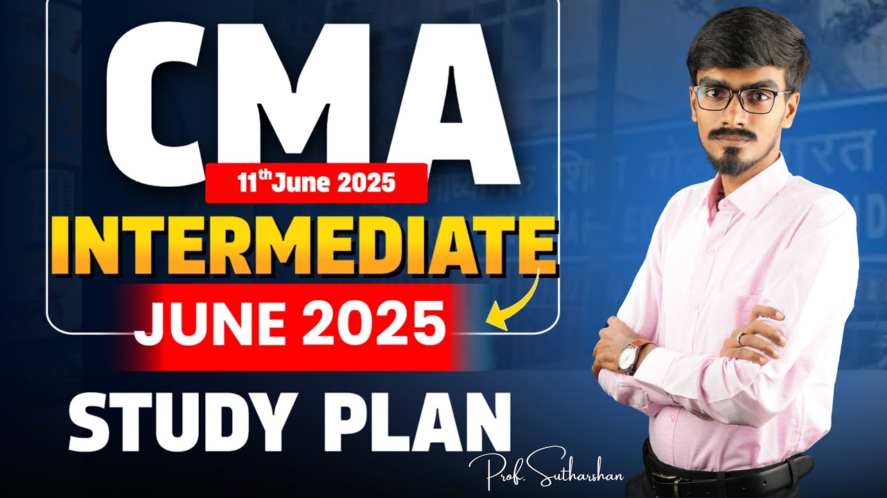 CMA Intermediate June 2025 Study Plan | Strategy to clear to CMA Inter ...