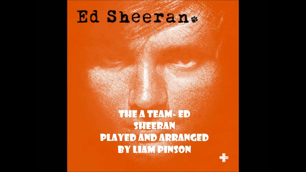 The A Team (Ed Sheeran)- Arranged and Performed by Liam Pinson - YouTube