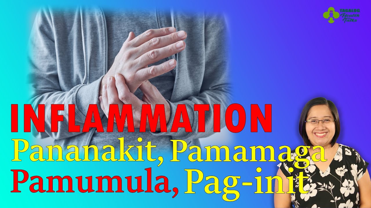 Paliwanag sa INFLAMMATION ~ Pananakit, Pamamaga, Pamumula, Pag-init, at ...