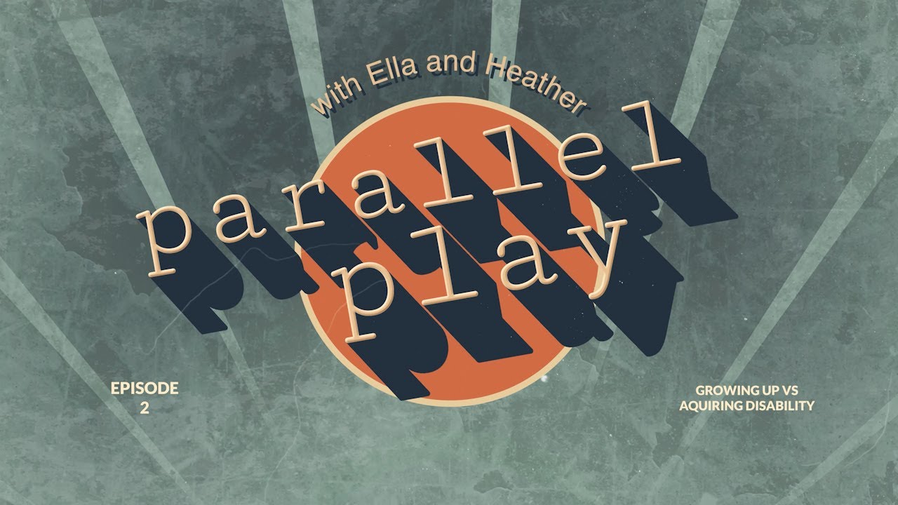 Growing Up Disabled vs Acquiring Disabilities || Parallel Play Podcast ...