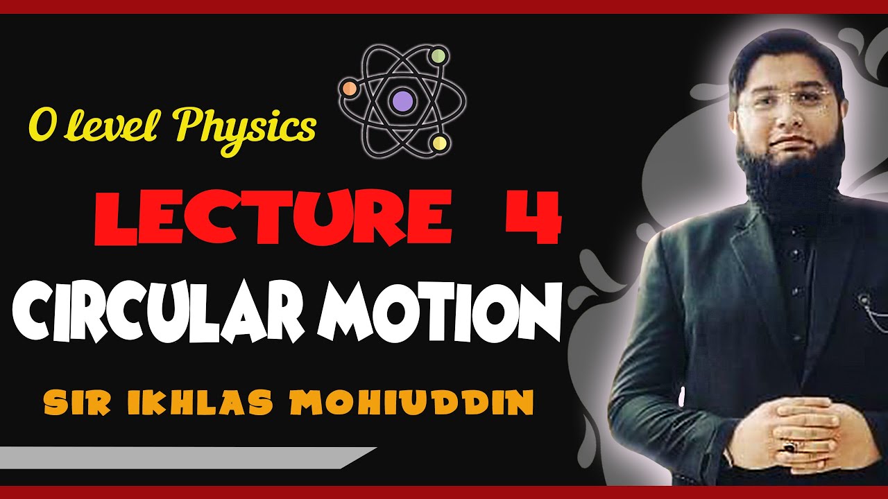Circular motion | Centripetal Force | Lecture No.4 | O level Physics ...