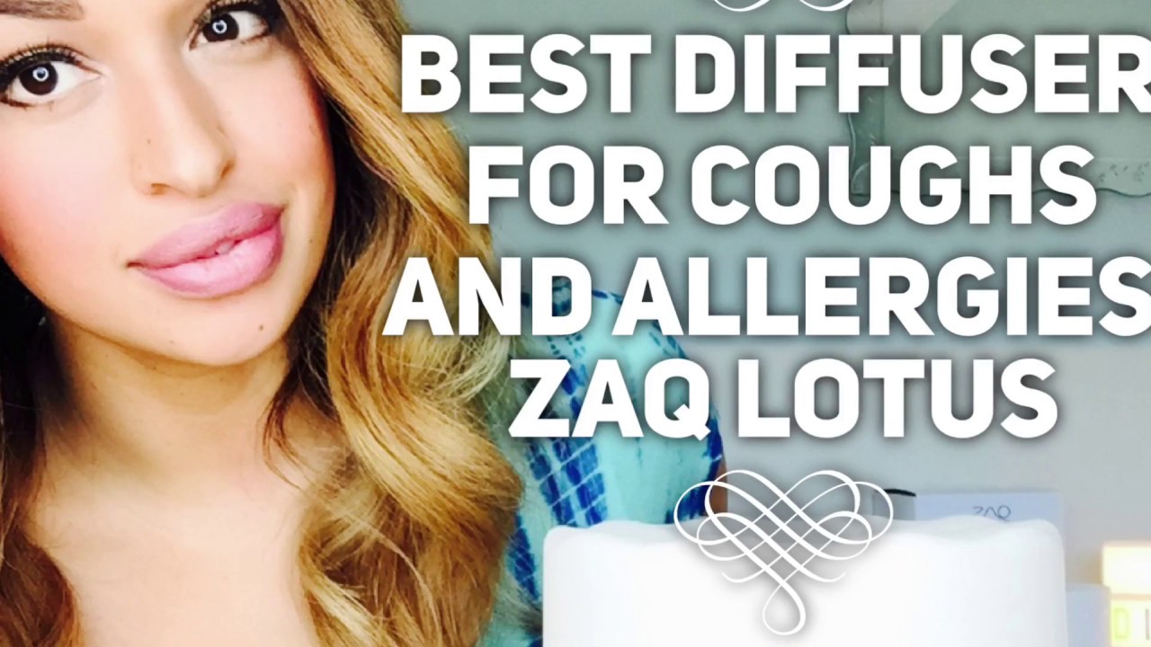 The Best Diffuser for Coughs & Allergies ZAQ LOTUS GIVEAWAY - YouTube