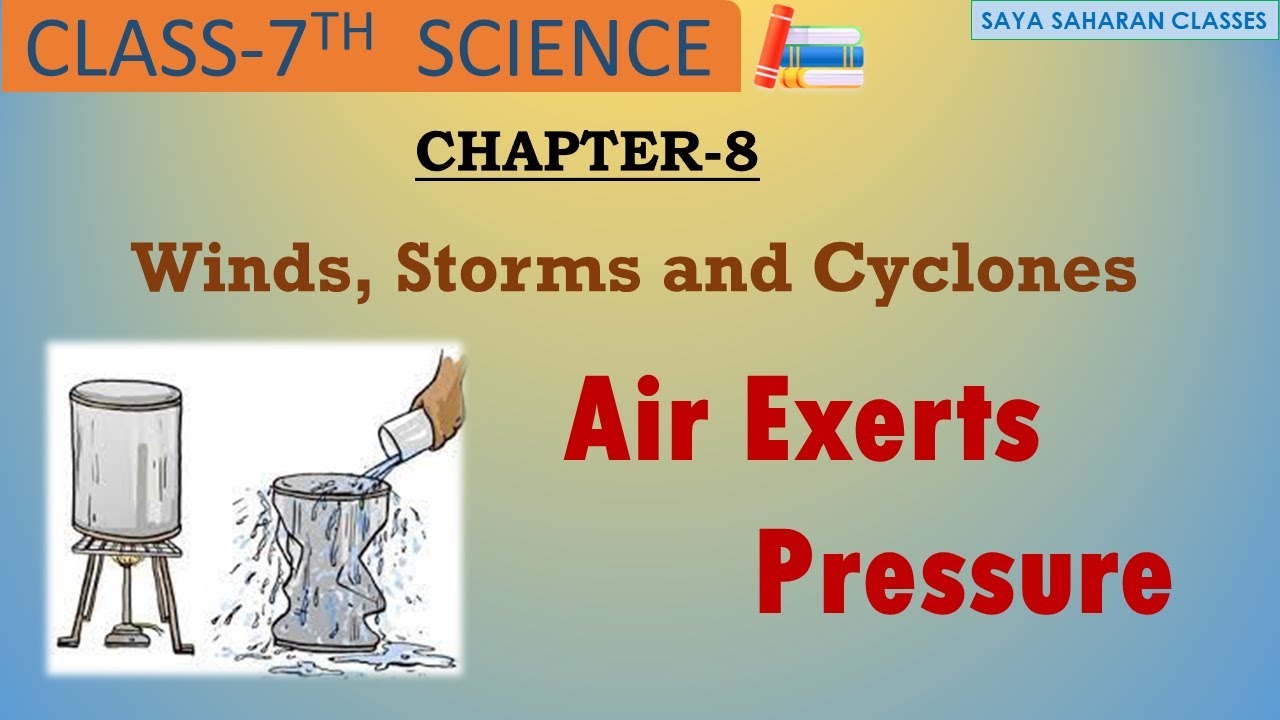 Air Exerts Pressure || Winds, Storms And Cyclones || Class- 7 ...