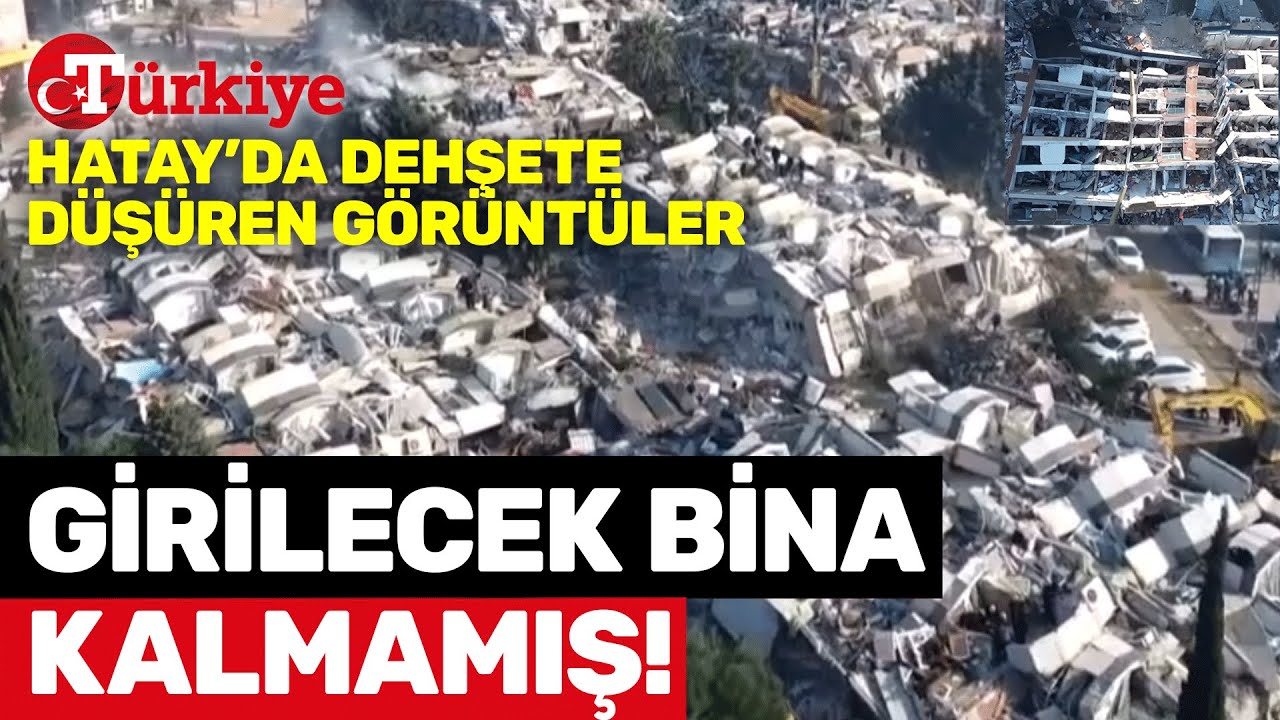 Hatay'da Şok Eden Deprem Görüntüleri! İşte Yüzyılın Faciasının Boyutu ...