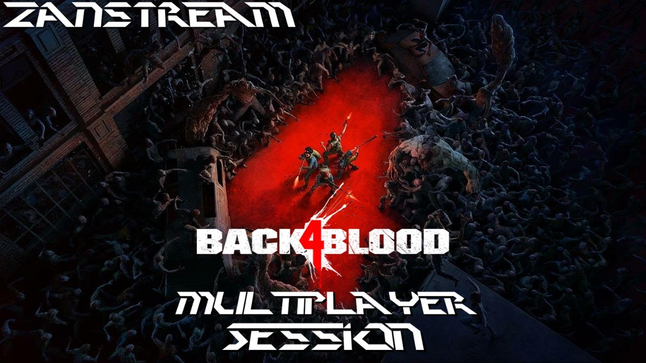 🔴 Zanstream Saturday: (PC) Back 4 Blood Multiplayer CO-OP Session Part ...