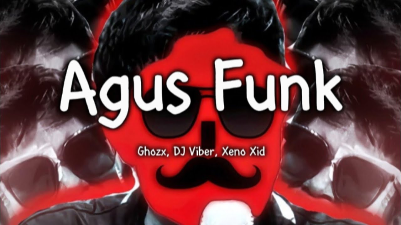 Ghozx, DJ Viber, Xeno Xid - Agus Funk (Ultra Slowed) | (Bass Boosted ...