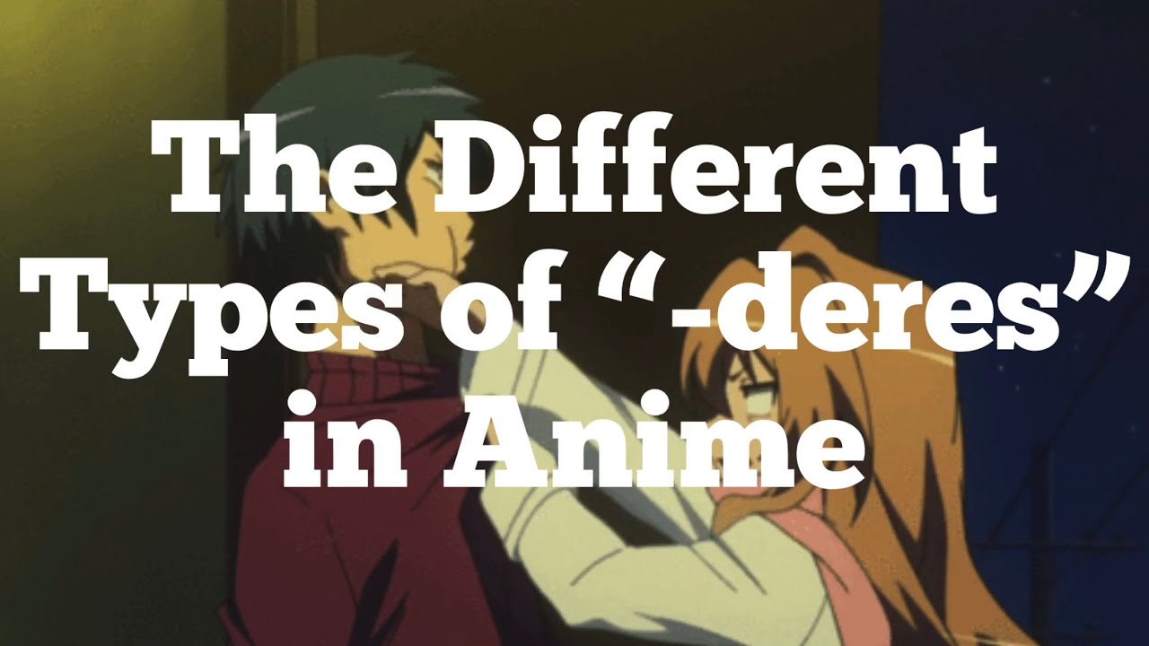 The Different types of “-deres” in anime - YouTube