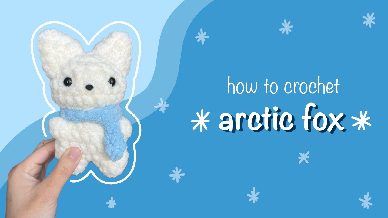 Crochet Arctic Fox Tutorial ♡ Beginner Friendly Tutorial - YouTube