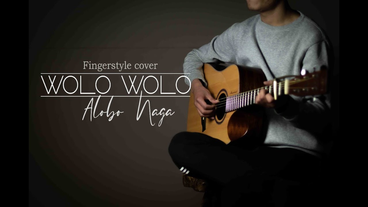 Wolo Wolo (Alobo Naga) - Moainba Jamir | Fingerstyle Cover | Nagaland - YouTube