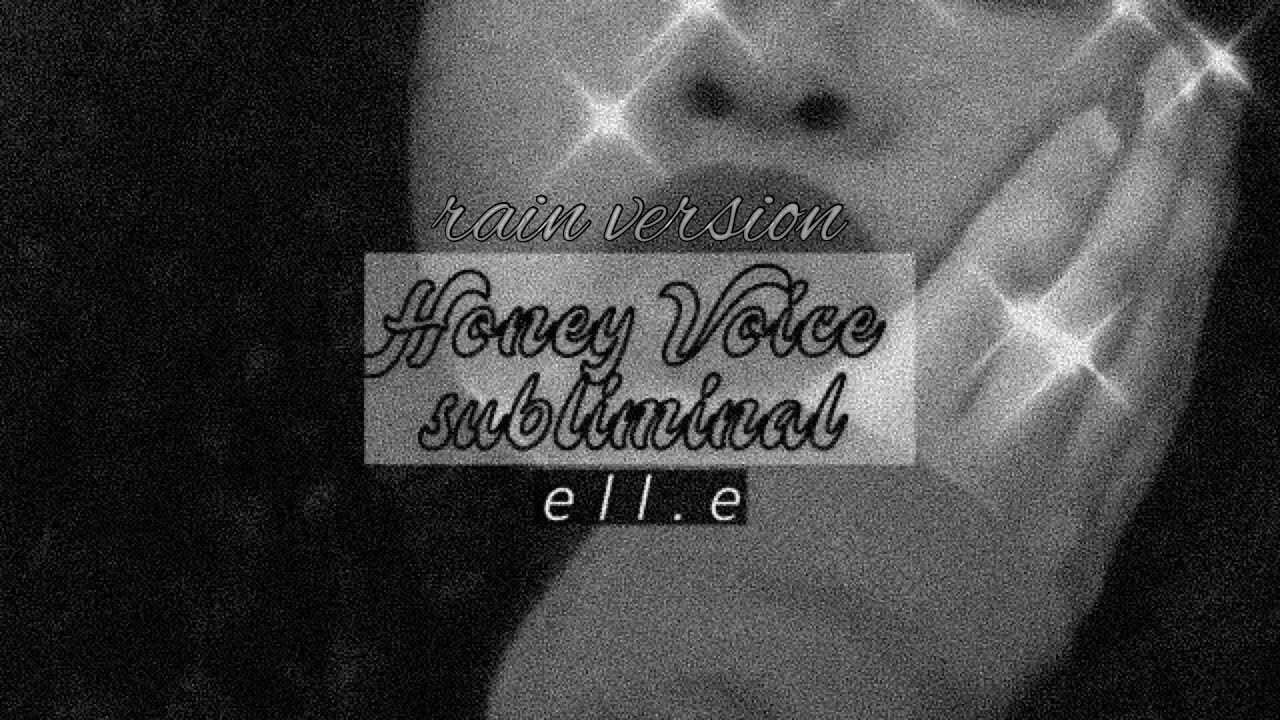 honey voice subliminal - rain version - YouTube