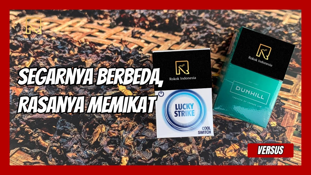 ROKOK DUNHILL HIJAU VS ROKOK LUCKY STRIKE COOL SWITCH | ROKOK INDONESIA ...