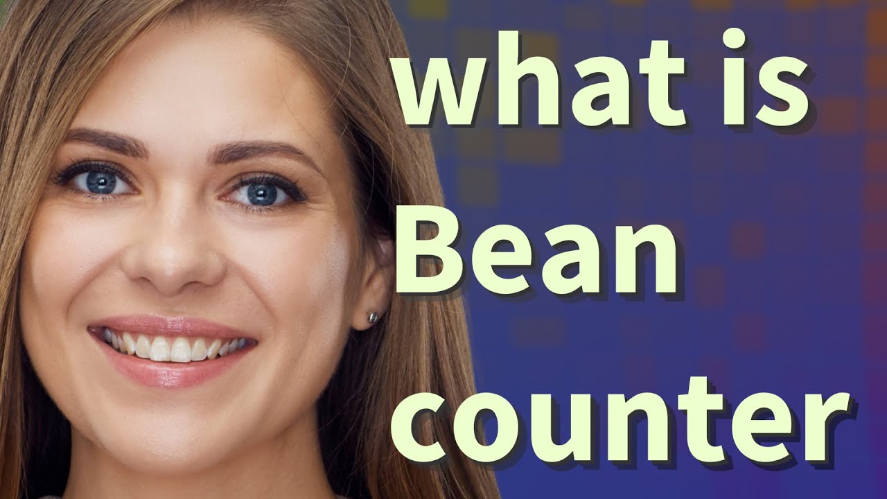 Bean Counter Meaning Of Bean Counter YouTube