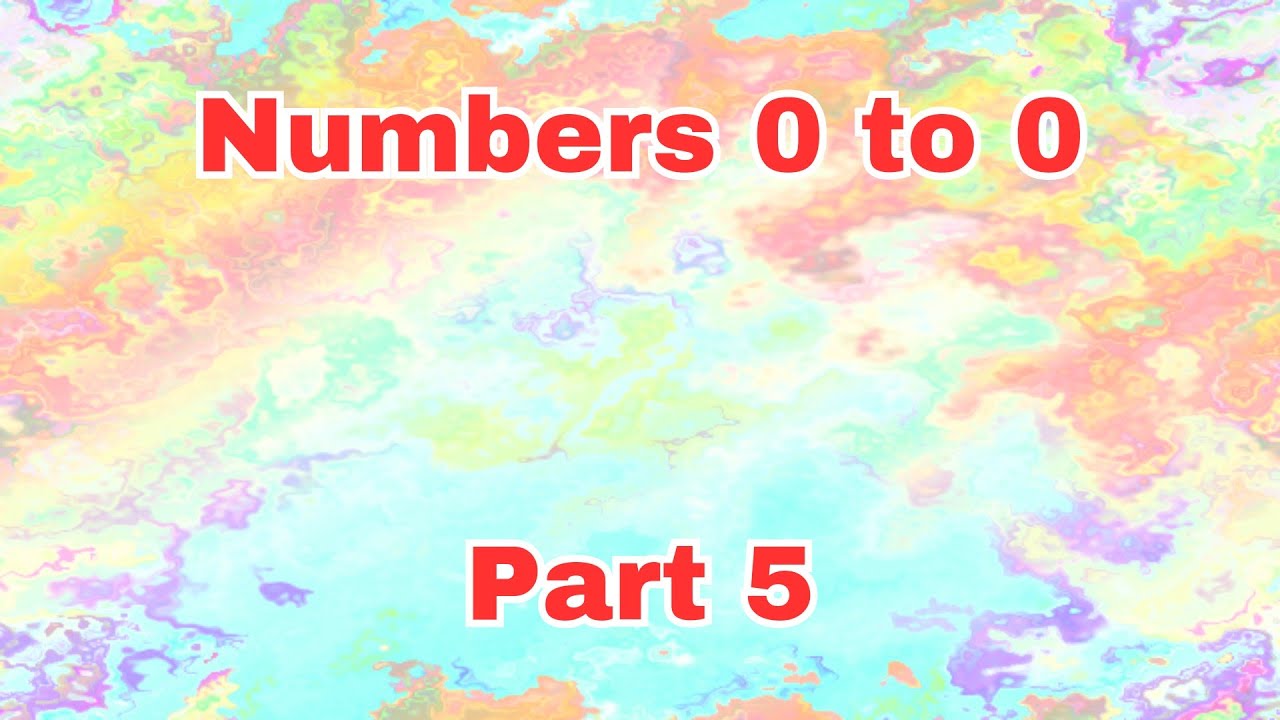Numbers 0 to 0 [Part 5] - YouTube